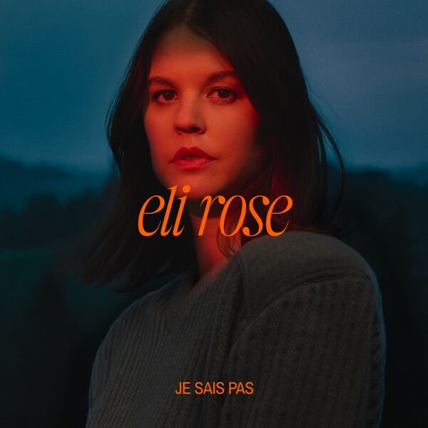 Eli Rose - Je sais pas : 洋楽のすすめ