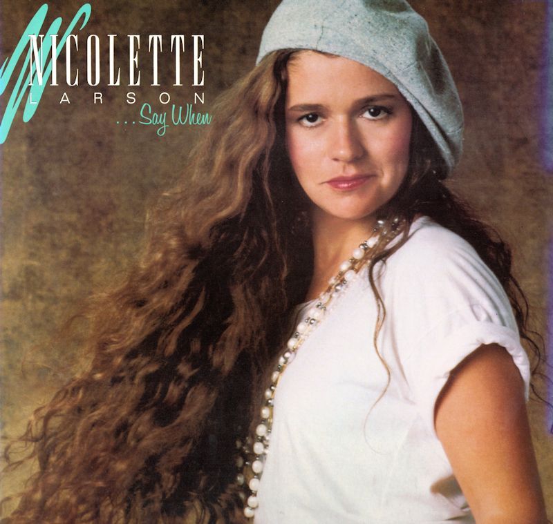 Say When / NICOLETTE LARSON セイ・ホエン／ニコレット・ラーソン : 山麓2019のブログ