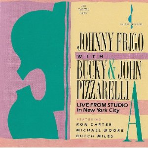 Johnny Frigo With Bucky & John Pizaarelli : スイートサウンドのブログ