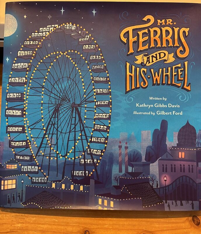 観覧車通信・Kanransha-tsushin:"Mr.Ferris and His Wheel" by Kathryn Gibbs Davis