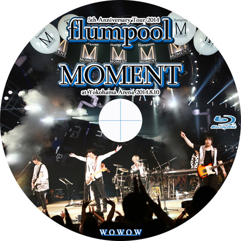 tomiio15音楽ライブDVD/Blu-rayラベル : flumpool tour 「MOMENT」ARENA SPECIAL at YOKOHAMA ARENA