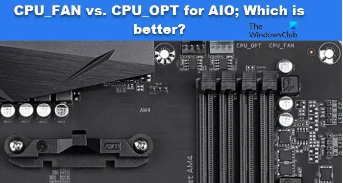 AIO の CPU_FAN と CPU_OPT。 どちらが良いでしょうか？ : tonyteocgcpのblog