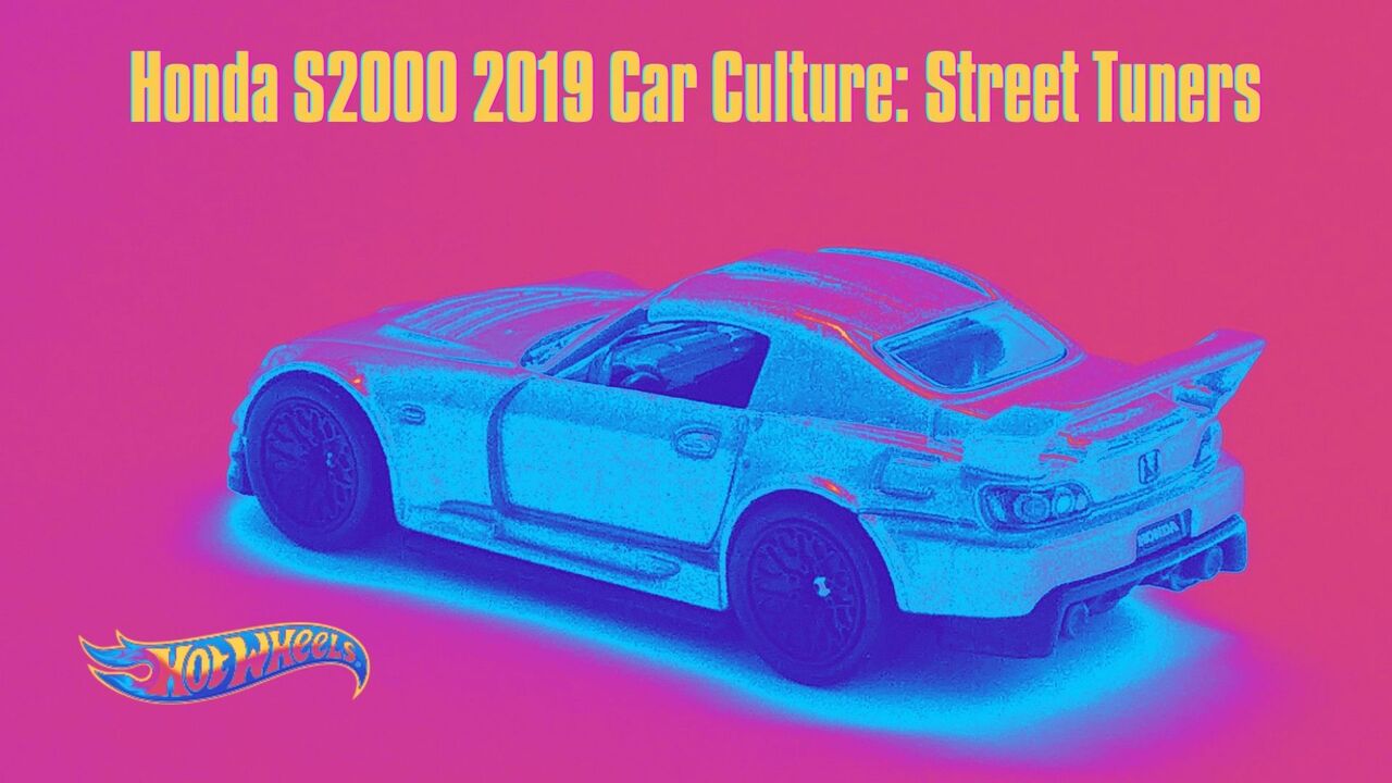 Honda S2000 2019 Car Culture: Street Tuners [FYN77] : Hot WHeeLs & MATCHBOX