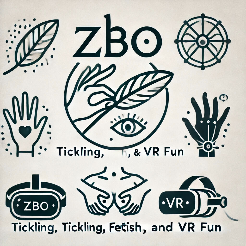 ZBOについて About ZBO : ZBO: Tickling, Fetish, and VR Fun 18+ Only (Best)